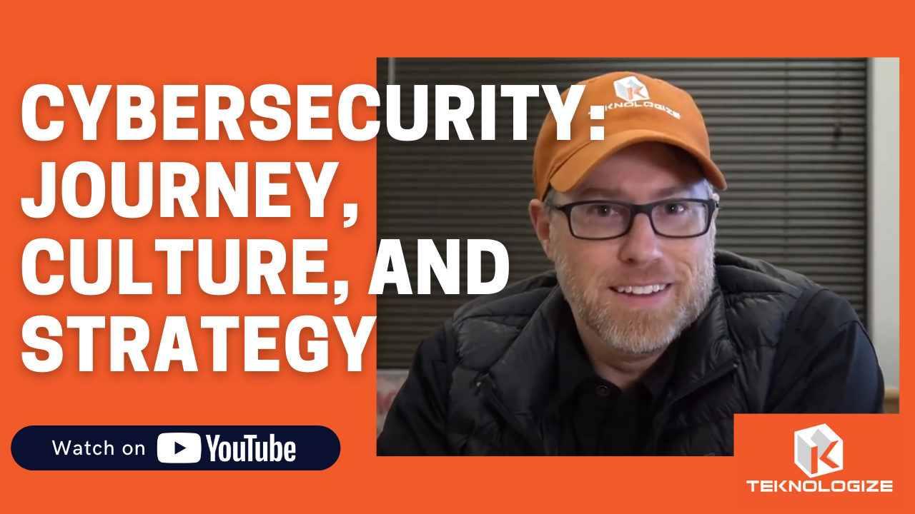 CyberSecurity: Journey, Culture and Strategy CyberSecurity: Journey, Culture and Strategy